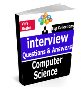 Computer Science Interview Questions and Answers (All in One) for GATE ...